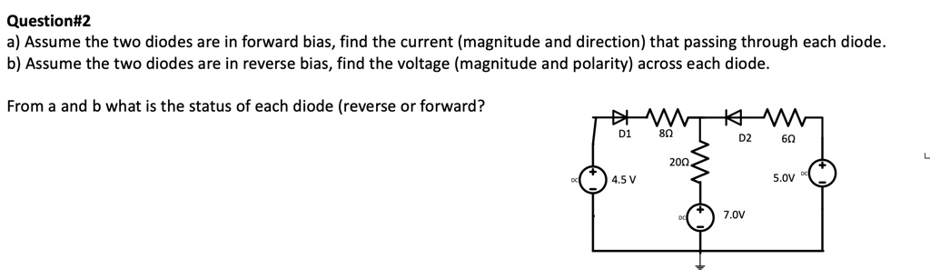 SOLVED: a) Assume the two diodes are in forward bias, find the current ...