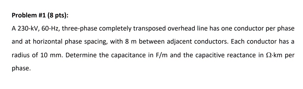 [GET ANSWER] Problem #1 (8 pts): A 230-kV, 60-Hz, three-phase ...
