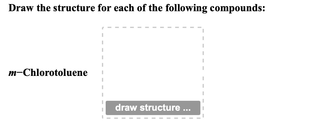SOLVED: Draw the structure for each of the following compounds: m ...