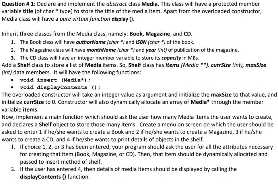 SOLVED: Declare and implement the abstract class Media. This class will have a protected member ...