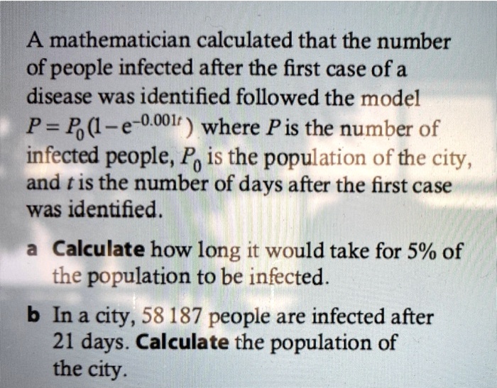 SOLVED: A mathematician calculated that the number of people infected ...