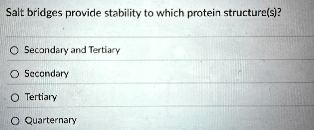 salt bridges provide stability to which protein structures secondary ...
