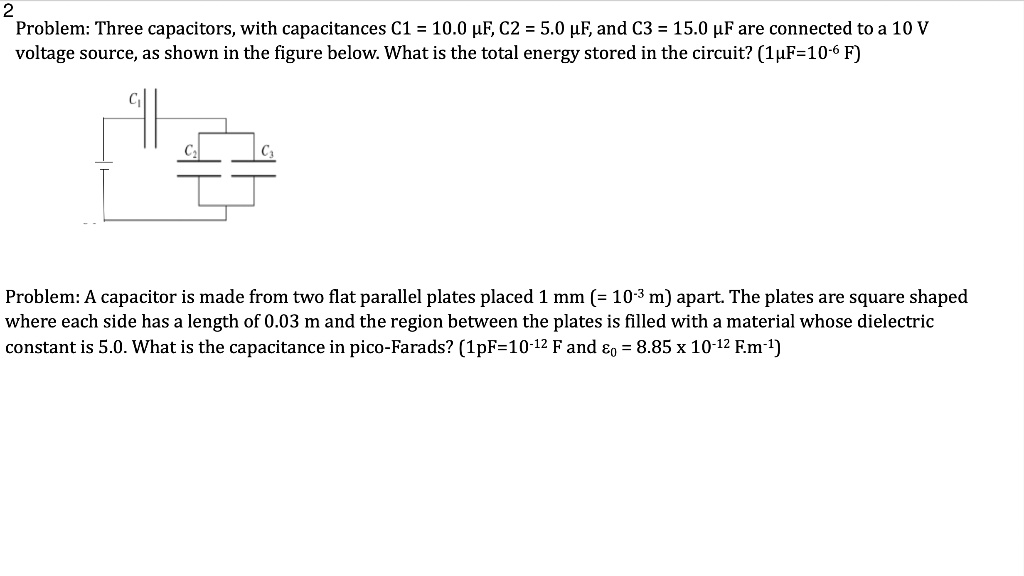 SOLVED: Problem: Three capacitors, with capacitances C1 = 10.0 Î¼F, C2 = 5.0 Î¼F, and C3 = 15.0 ...