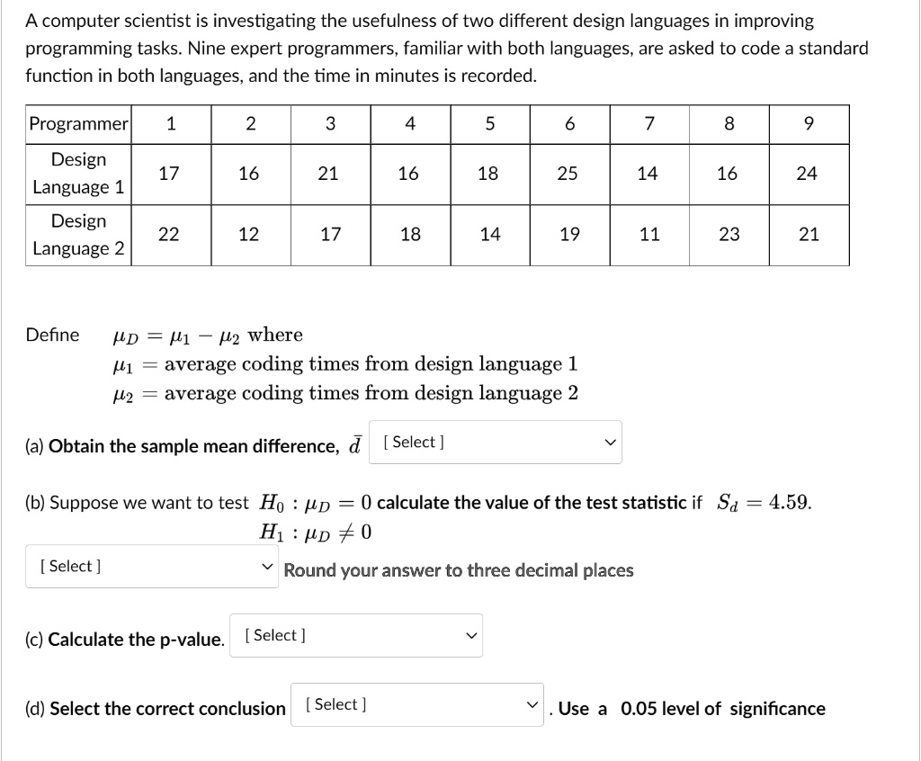 SOLVED: A computer scientist is investigating the usefulness of two different design languages ...