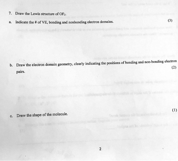 7. Draw the Lewis structure of OF2. a. Indicate the # of VE,...