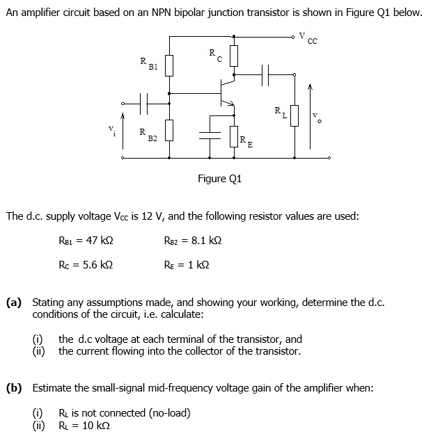 SOLVED: An amplifier circuit based on an NPN bipolar junction transistor is shown in Figure Q1 ...