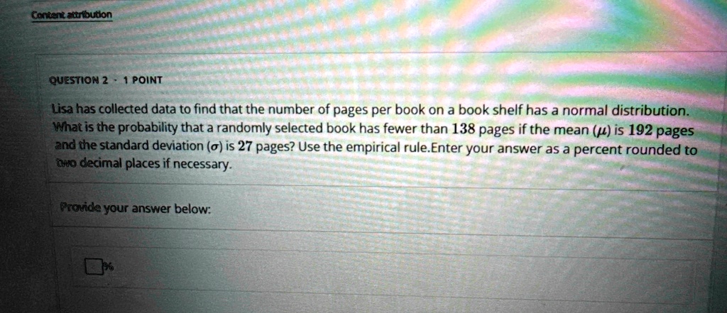 lisa has collected data to find that the number of pages per book on a book shelf has a normal ...