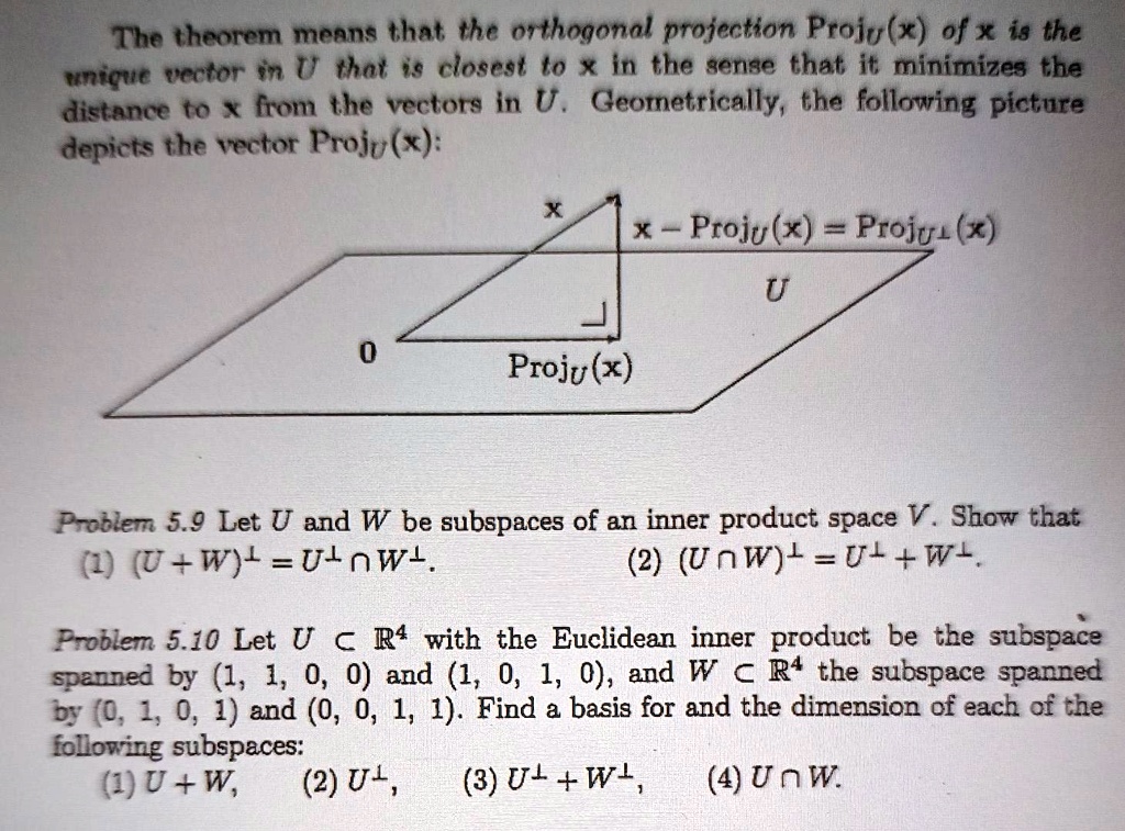 SOLVED: The theorem means that the orthogonal projection Projy(x) of x is the unique vector in U ...