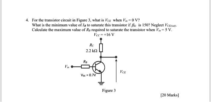 4. For the transistor circuit in Figure 3, what is VCE when Vin = 0 V ...