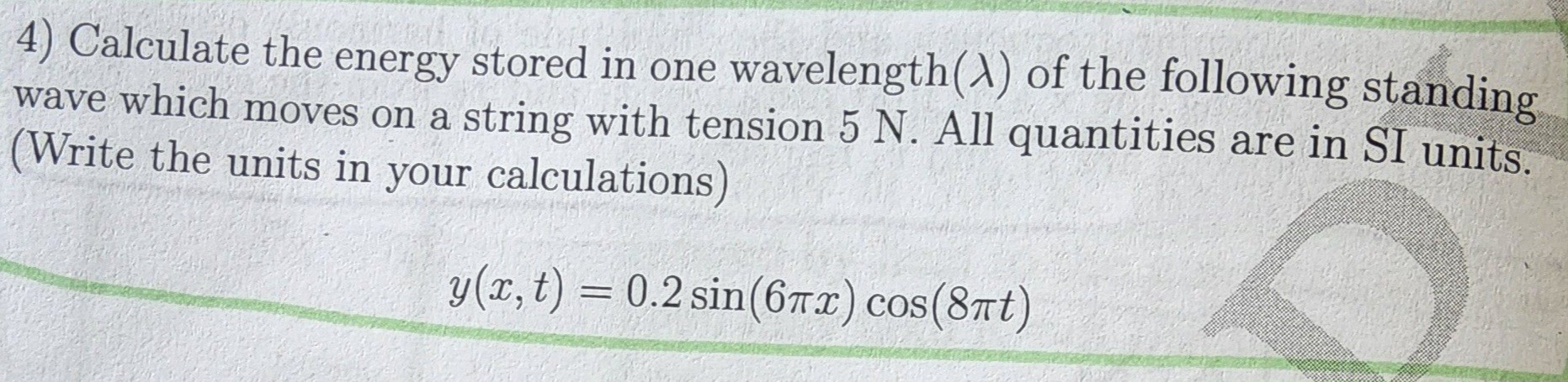 4) Calculate the energy stored in one wavelength (λ) of the following ...