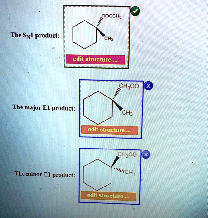 SOLVED: The Svl product: CH3 edit structure CH3OO The major El product ...