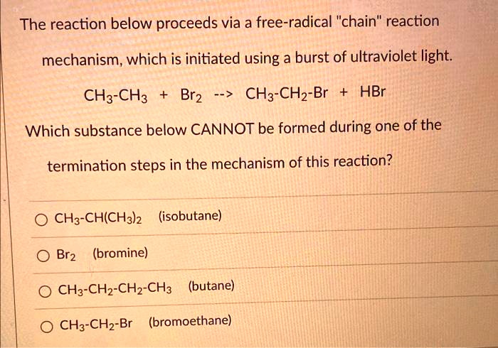The reaction below proceeds via a free-radical "chain" reaction ...