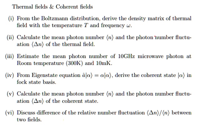 SOLVED: Thermal Fields Coherent Fields i. From the Boltzmann ...