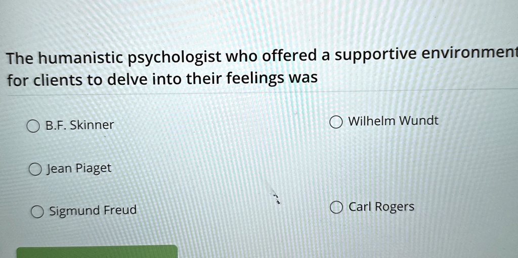 the humanistic psychologist who offered a supportive environment for ...