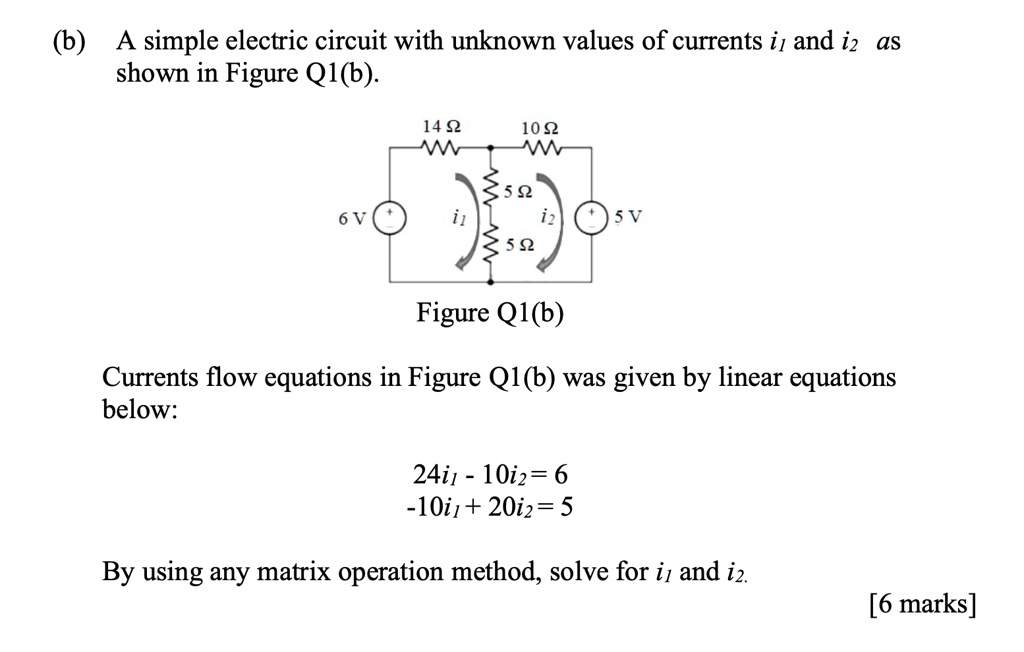b a simple electric circuit with unknown values of currents i1 and iz as shown in figure q1b 14 ...
