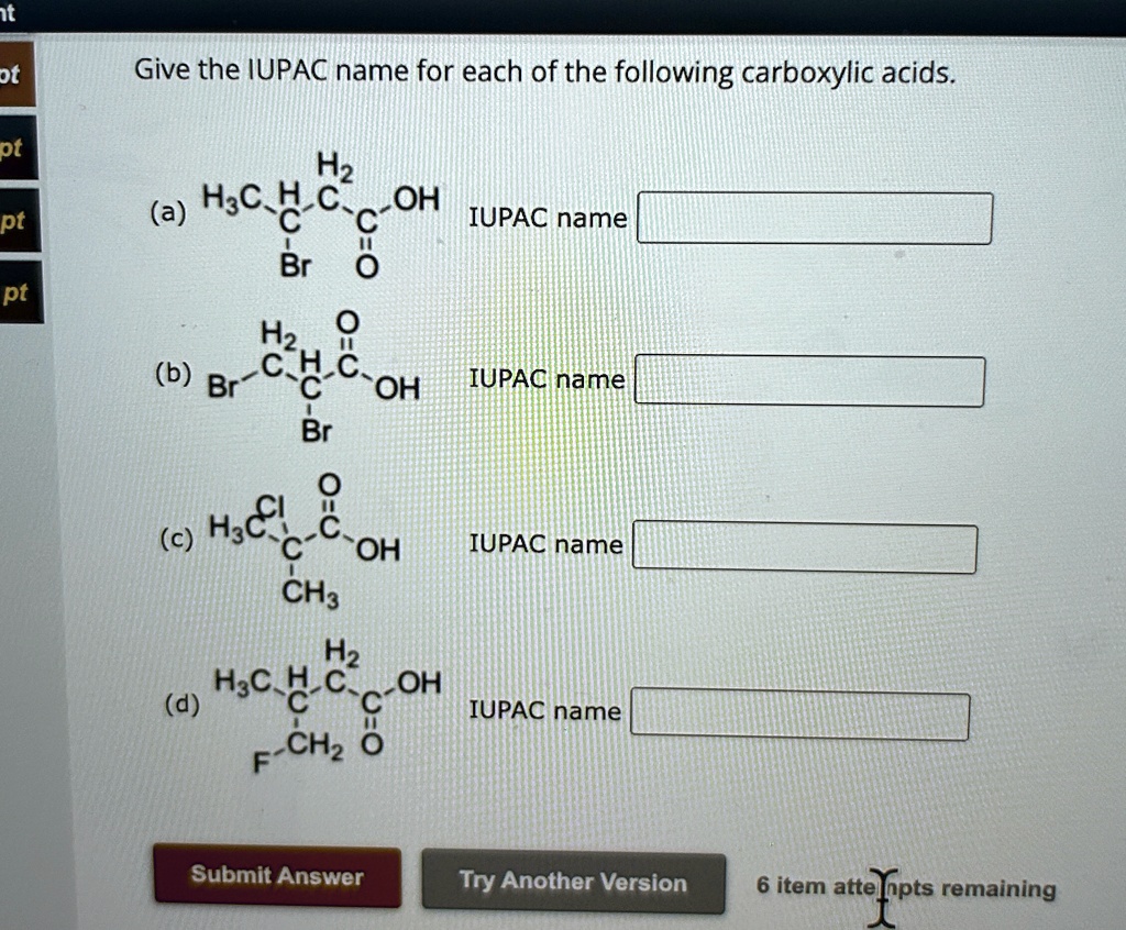 Give the IUPAC name for each of the following carboxylic acids. (a) H3C-C(Br)(H)-C(H2)-C(=O)OH ...