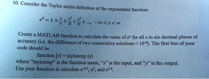 SOLVED: 10. Consider the Taylor series definition of the exponential ...