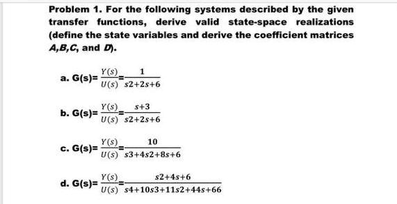 Solve This Question Please Problem 1for The Following Systems Described
