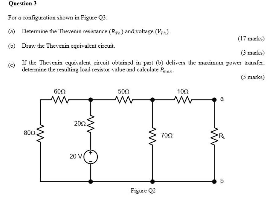 SOLVED: Question 3 For a configuration shown in Figure Q3: Determine the Thevenin resistance ...