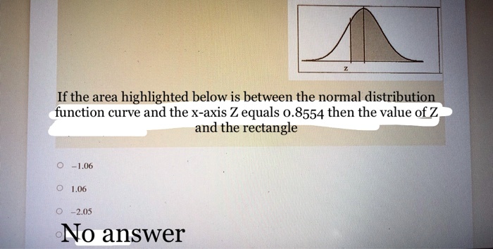 SOLVED: If the area highlighted below is between the normal ...