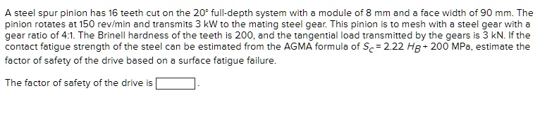 A steel spur pinion has 16 teeth cut on the 20° full-depth...