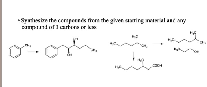 SOLVED: Synthesize the compounds from the given starting material and any compound of 3 carbons ...
