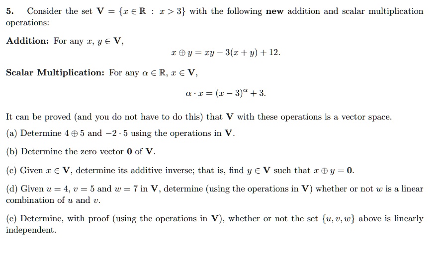 SOLVED:Consider the set operations: {1 â‚¬ R 1 > 3} with the following new addition and scalar ...