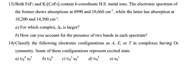 SOLVED: l3) Both FeF2 and K3[CoF6] contain 6-coordinate H.S. metal ions ...