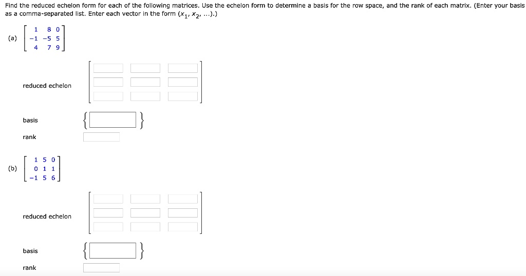 find the reduced echelon form for each of the following matrices use ...