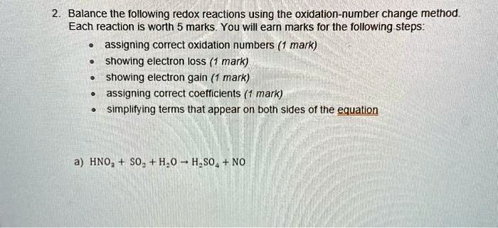 2. Balance the following redox reactions using the oxidation-number change method. Each reaction ...