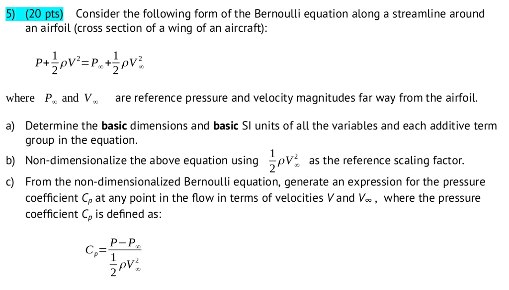 SOLVED: 5) (20 pts) Consider the following form of the Bernoulli equation along a streamline ...