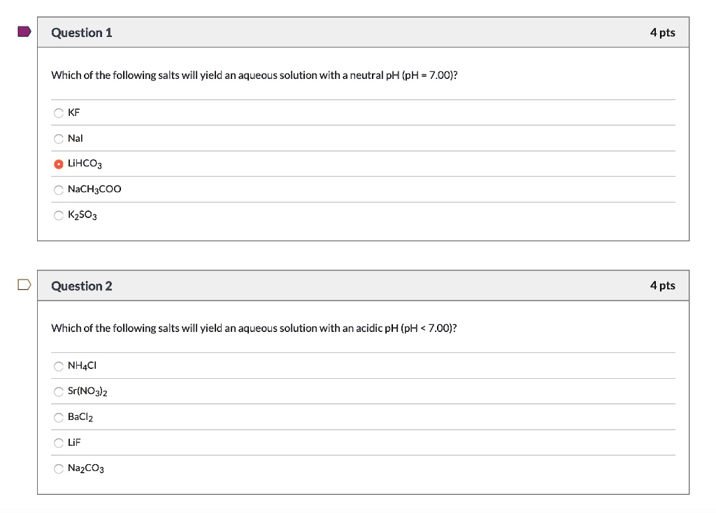 SOLVED: Question 1 4 pts Which of the following salts will yield an ... SOLVED: Question 1 4 pts Which of the following salts will yield an ...