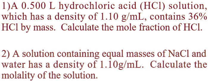 1)A 0.500 L hydrochloric acid (HCl) solution, which has a density of 1. ...