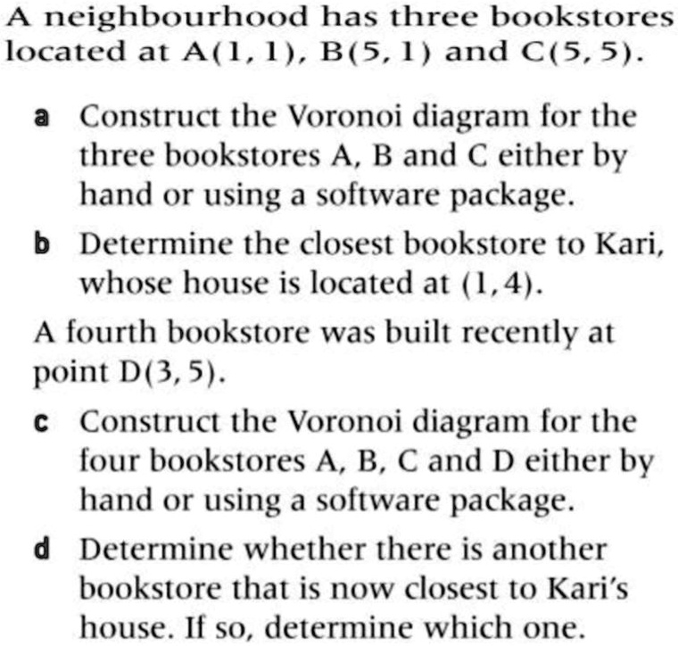 SOLVED: A neighbourhood has three bookstores located at A(, T) B(5,1) and C(5,5) a Construct the ...