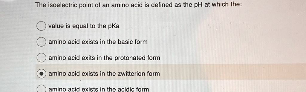 The isoelectric point of an amino acid is defined as the pH at which ...