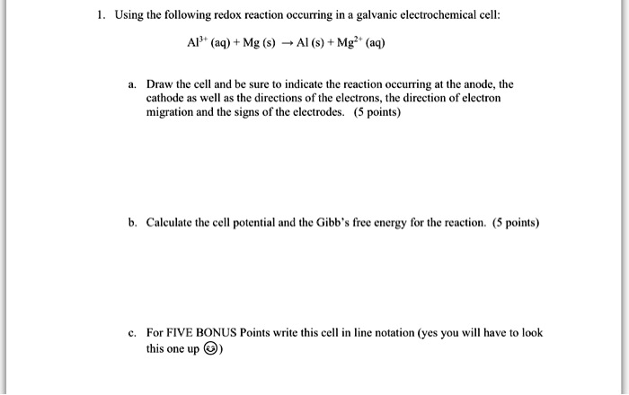 SOLVED: Using the following redox reaction occurring in a galvanic ...