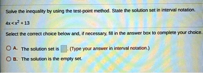 SOLVED: Solve the inequality by using the test-point method. State the ...