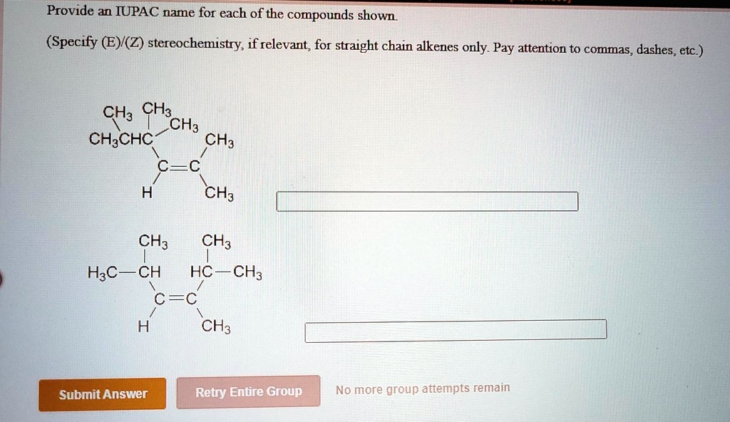 SOLVED: Provide an IUPAC name for each of the compounds shown (Specify (EJ(Z) stereochemistry ...