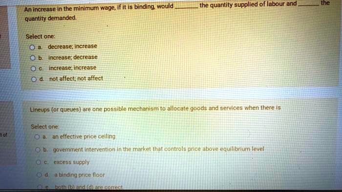 SOLVED: What's the answer? An increase in the minimum wage, if it is ...