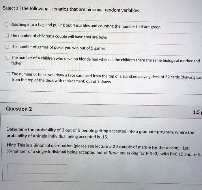Select all the following scenarios that are binomial random variables ...