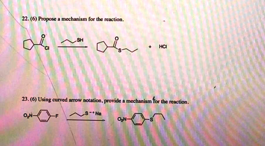 22. (6) Propose a mechanism for the reaction. SH CI S + HCl 23. (6 ...