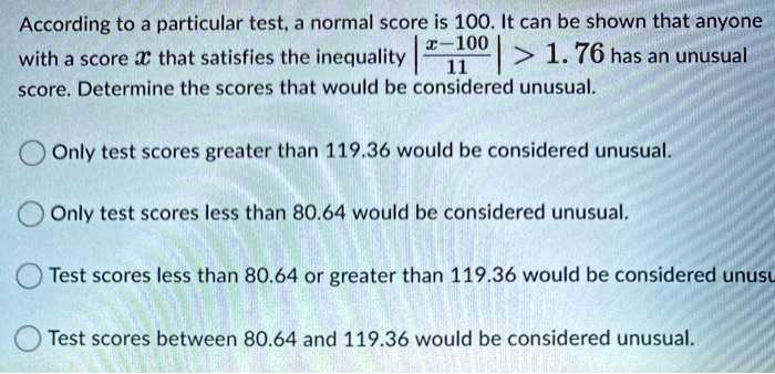 SOLVED: According to a particular test, a normal score is 100. It can ...