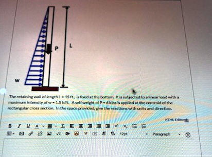 SOLVED: The retaining wall of length L-15 ft, is fixed at the bottom ...