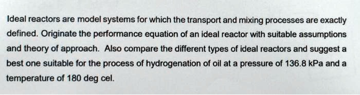 Ideal reactors are model systems for which the transport and mixing ...