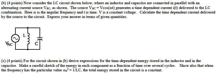 (b) (4 points) Now consider the LC circuit shown below, where an inductor and capacitor are ...