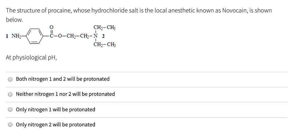 SOLVED: The structure of procaine; whose hydrochloride salt is the ...