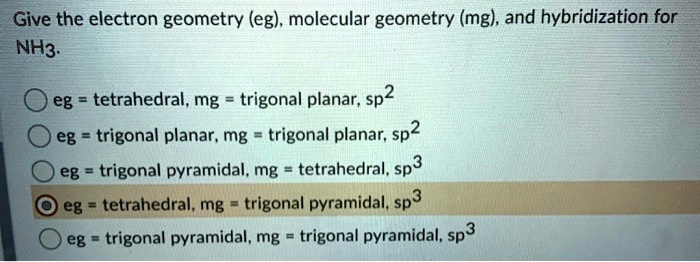 SOLVED: Give the electron geometry (eg), molecular geometry (mg), and ...