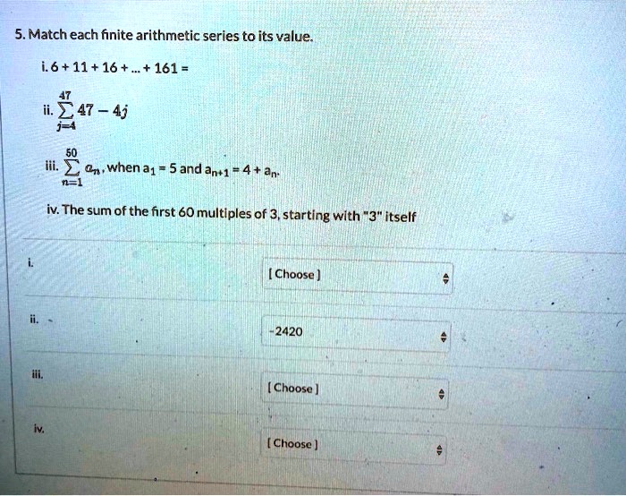 5match each finite arithmetic series to its value i611 16 2 161 f47 4 2 zn when 31 5 and an1 4an ...