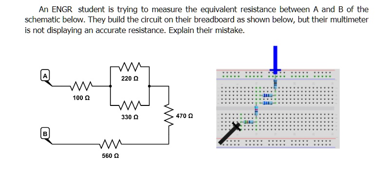An ENGR student is trying to measure the equivalent resistance between ...