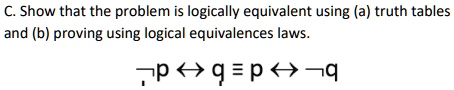 SOLVED: Show that the problem is logically equivalent using (a) truth ...